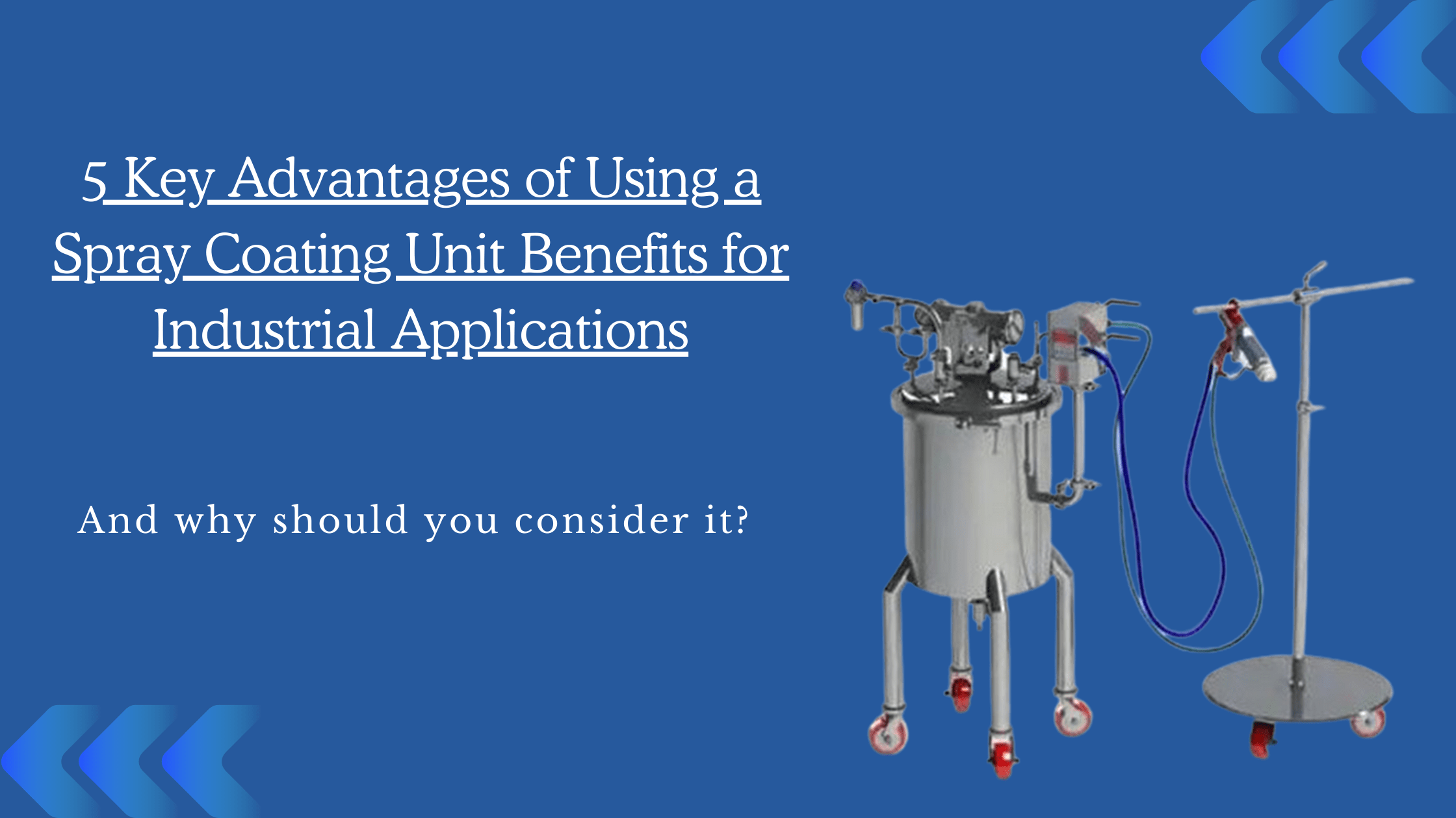5 Key Advantages of Using a Spray Coating Unit Benefits for Industrial ...